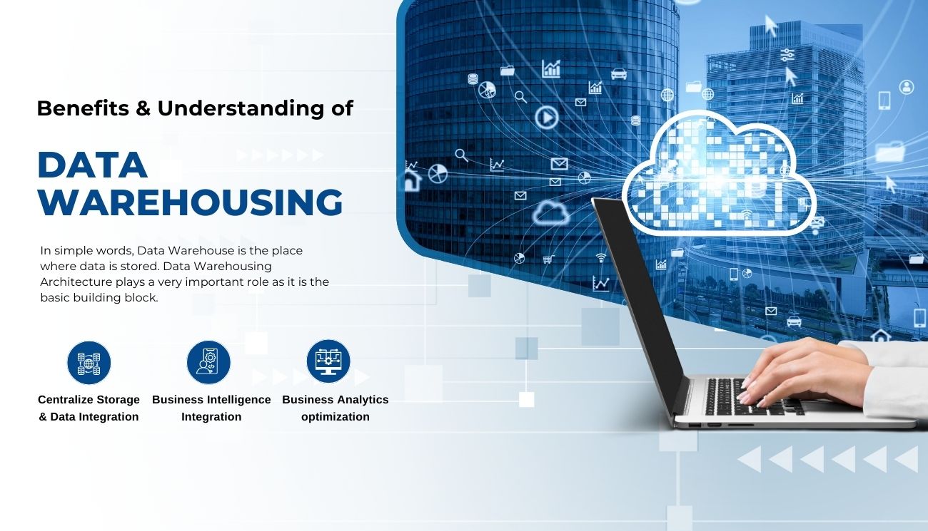 Benefits & Understanding of Data Warehousing - DataFram