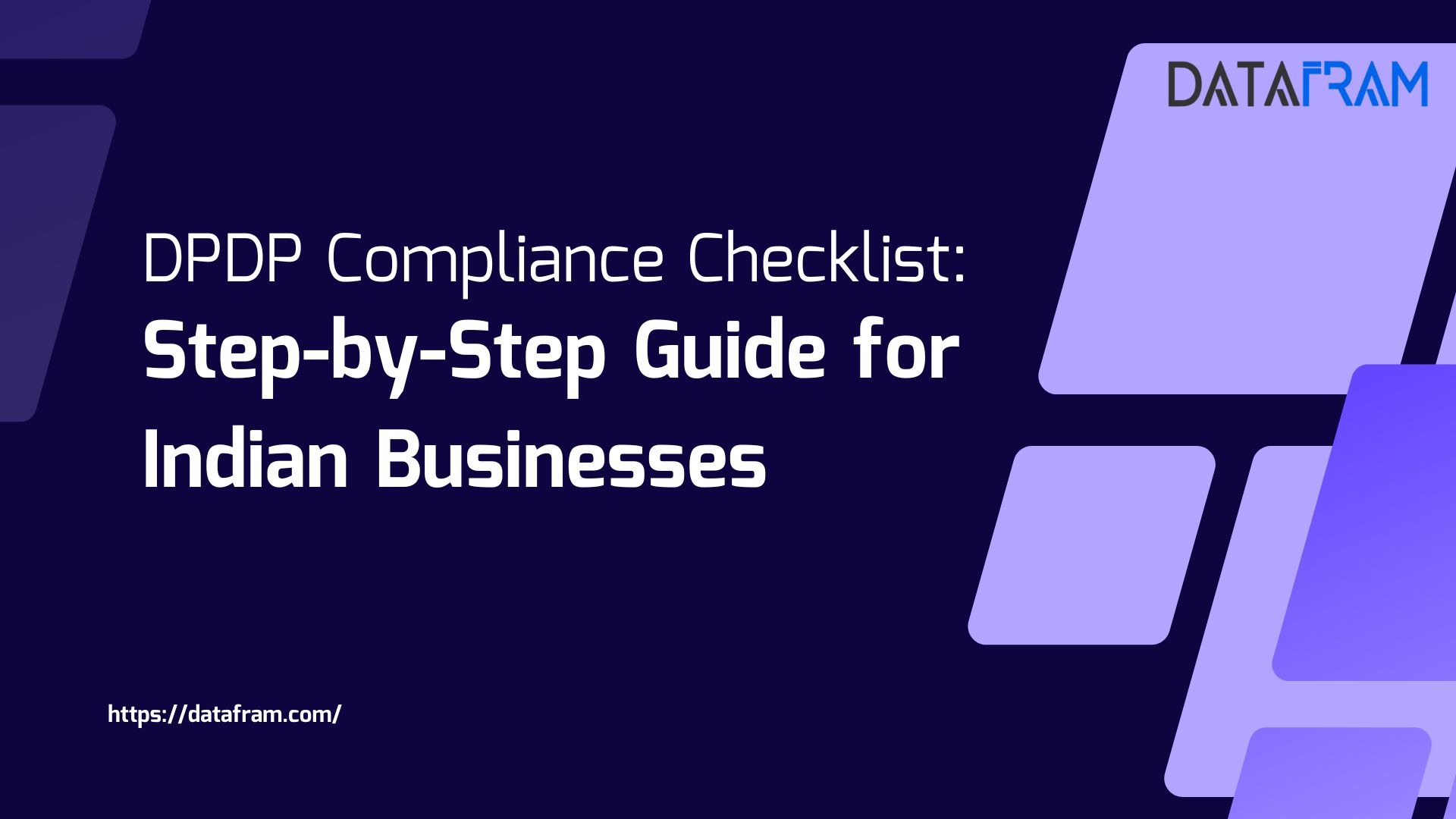 DPDP Compliance Checklist: Step-by-Step Guide for Indian Businesses ...